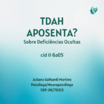 TDAH (CID 11 6A05) APOSENTA? - Atendimento Psicológico - Dra. Juliana ...